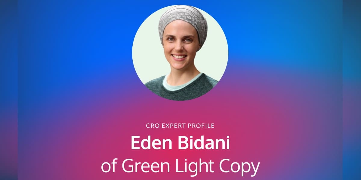How to Think Like CRO Expert Eden Bidani
