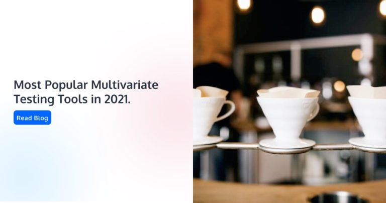 The Complete Guide to Multivariate Testing